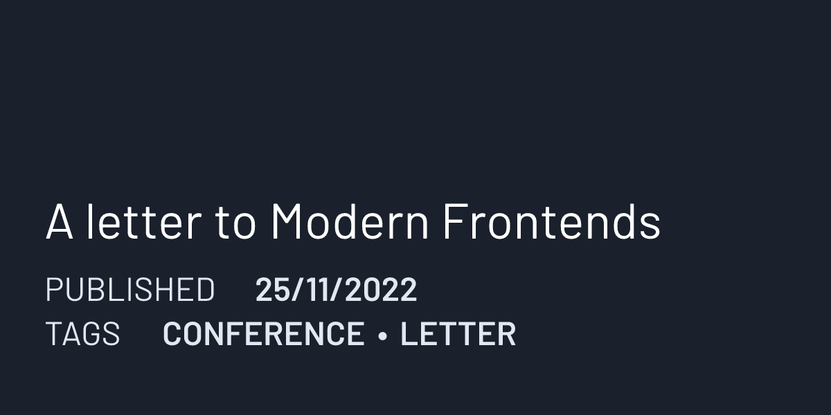 A letter to Modern Frontends - Daniel Roe